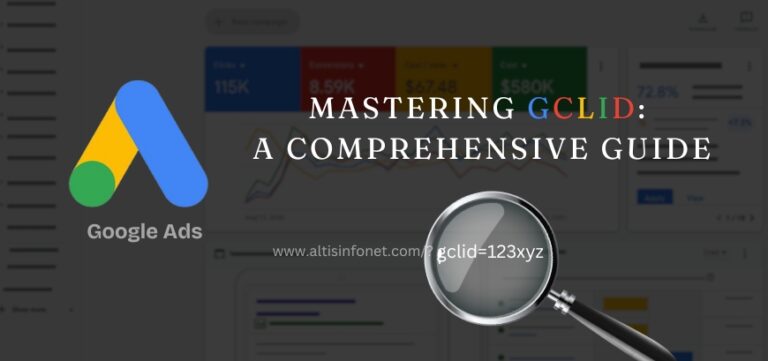 Altis Infonet Pvt. Ltd. | Mastering GCLID : The Best Practices