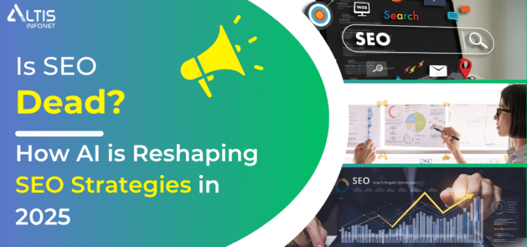 Altis Infonet Pvt. Ltd. | Is SEO Dead? How AI Is Changing Search in 2025